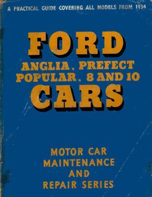 Ford Anglia, Prefect, Popular, Eight and Ten Cars covering all models ...
