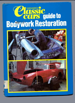 Thoroughbred & classic cars guide to bodywork restoration. - Museum of ...